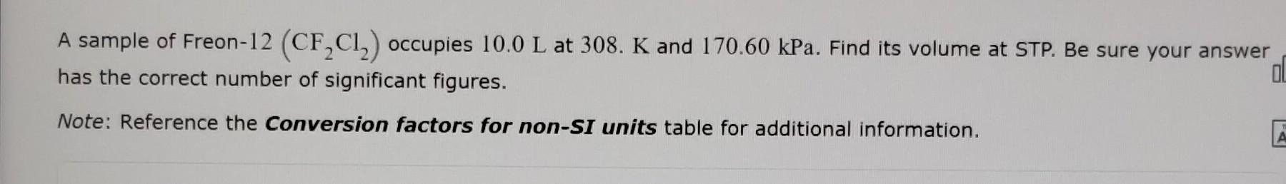 Solved A sample of Freon-12( CF2Cl2) occupies 10.0 L at | Chegg.com