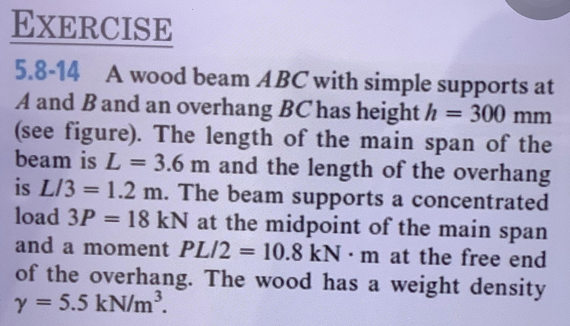 EXERCISE\\n5.8-14 A wood beam ABC with simple | Chegg.com