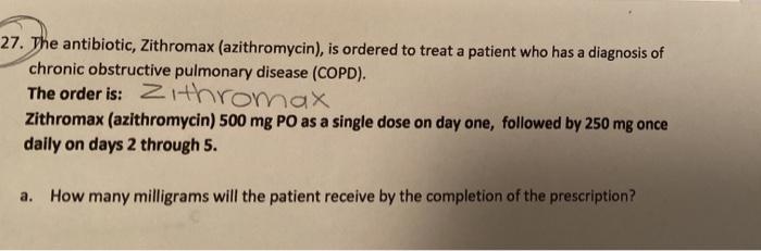 Solved 27. The antibiotic, Zithromax (azithromycin), is | Chegg.com