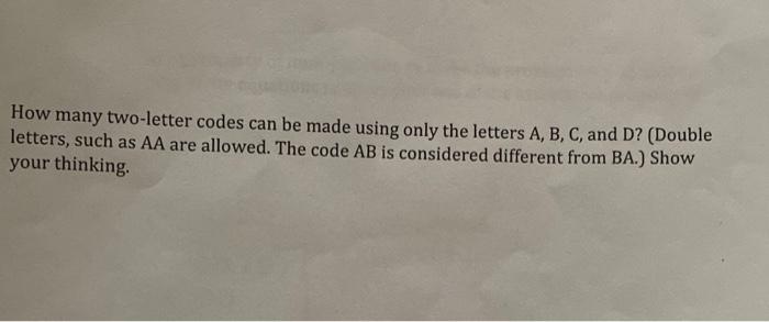 Solved How many two-letter codes can be made using only the | Chegg.com