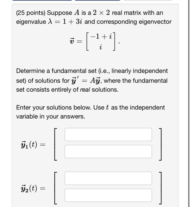 Solved (25 points) Suppose A is a 2×2 real matrix with an | Chegg.com