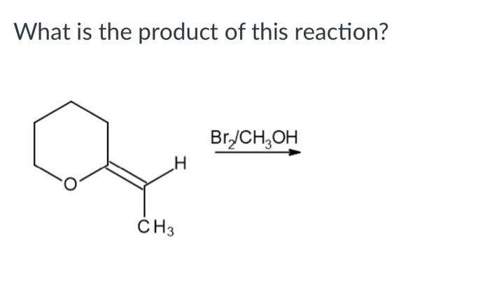 Solved What is the product of this reaction? Br_/CH2OH H CH3 | Chegg.com