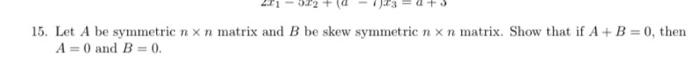 Solved let A be symmetric matrix nxn and B be skew symetric | Chegg.com