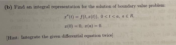 Solved (b) Find an integral representation for the solution | Chegg.com