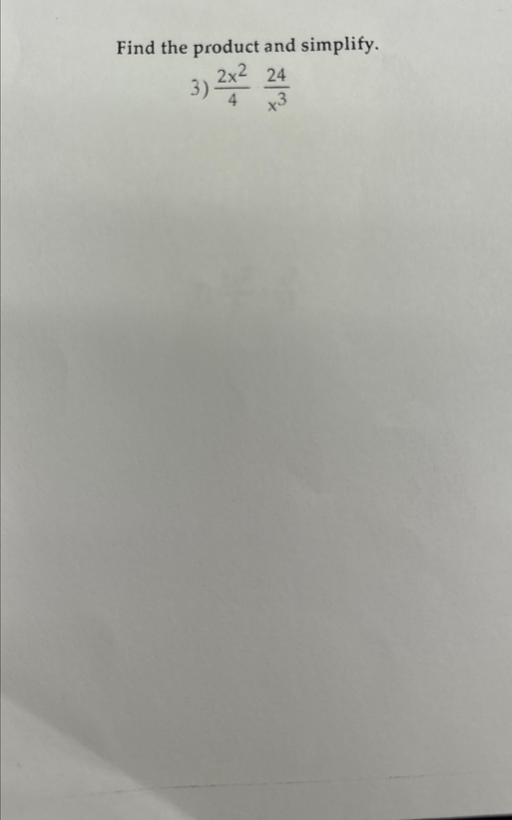 Solved Find the product and simplify.2x2424x3 | Chegg.com