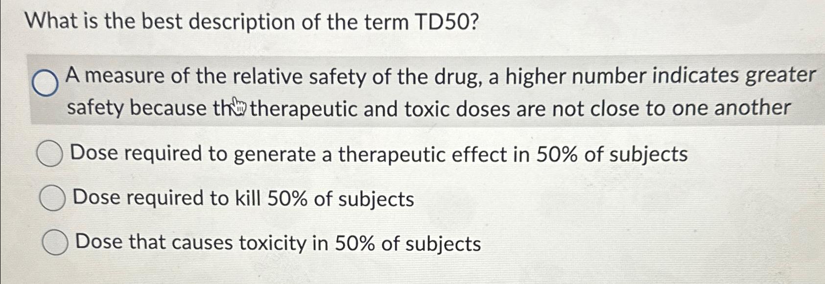 Solved What is the best description of the term TD50?A | Chegg.com