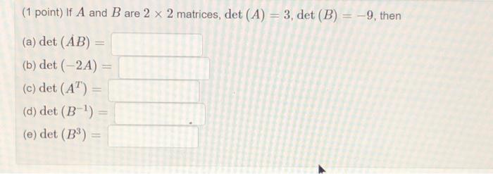 Solved (1 point) If A and B are 2×2 matrices, | Chegg.com