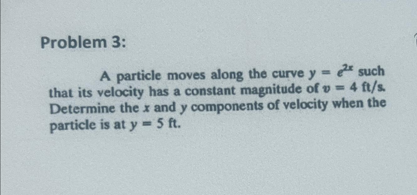 Solved Problem 3:\\nA particle moves along the curve | Chegg.com