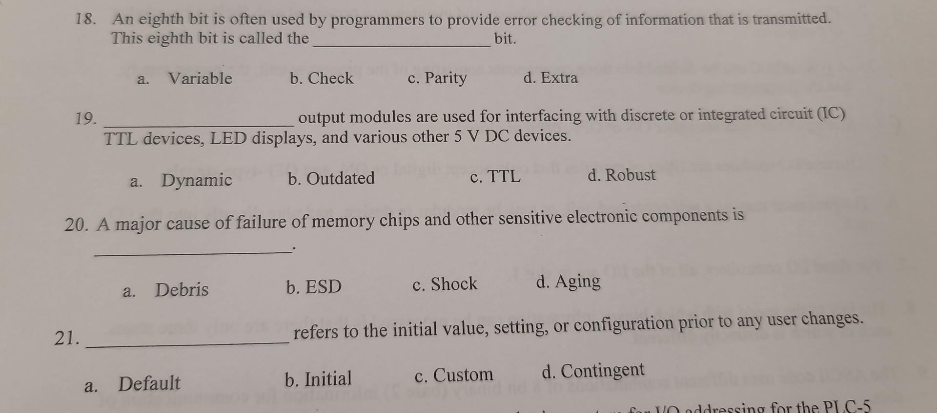 Solved 18. An eighth bit is often used by programmers to | Chegg.com