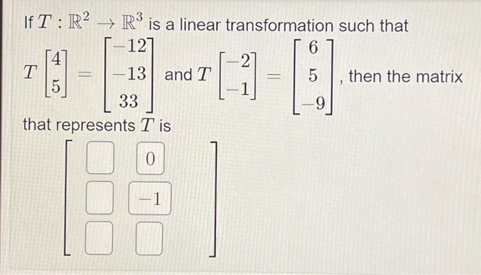 Solved If T R² R³ Is A Linear Transformation Such That 12 T