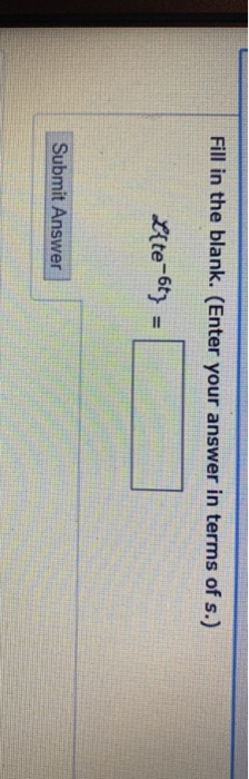 Solved Fill in the blank. (Enter your answer in terms of s.) | Chegg.com
