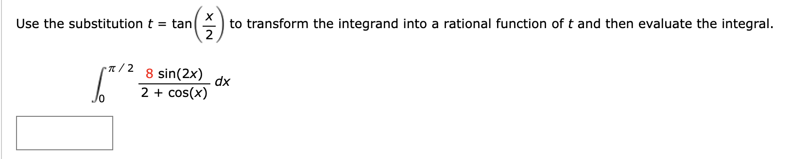 Solved Use the substitution t=tan(x2) ﻿to transform the | Chegg.com