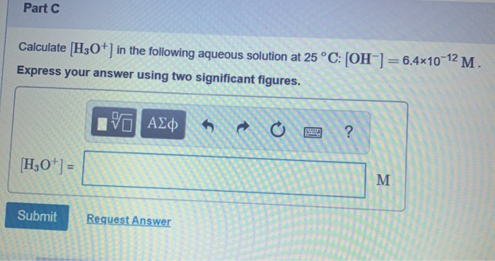 Solved Part A Calculate (H3O+] in the following aqueous | Chegg.com