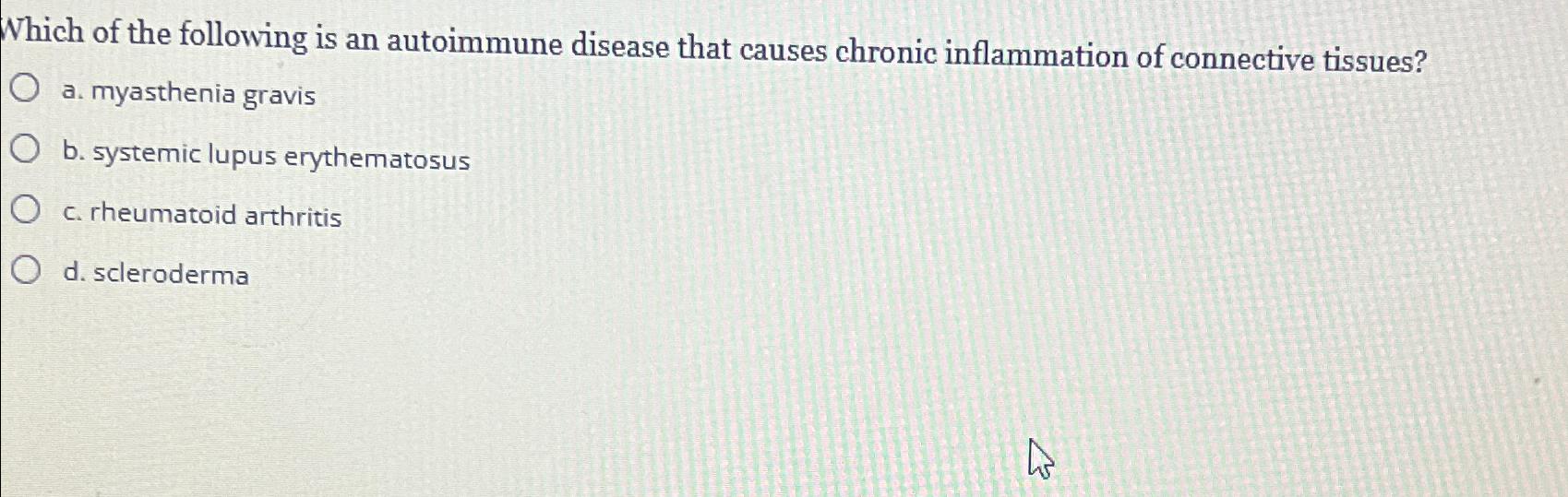 Solved Which of the following is an autoimmune disease that | Chegg.com
