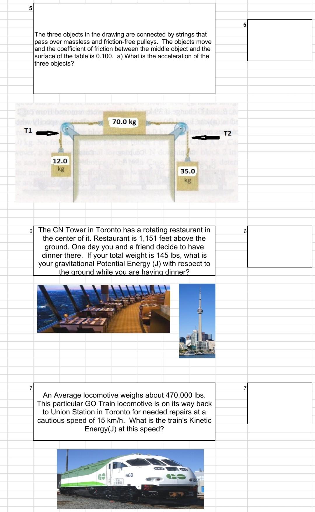 Solved 5 The three objects in the drawing are connected by | Chegg.com
