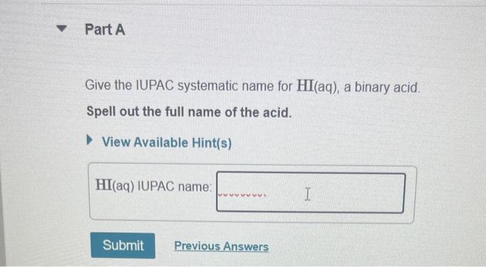 Solved Give the IUPAC systematic name for HI(aq), a binary | Chegg.com