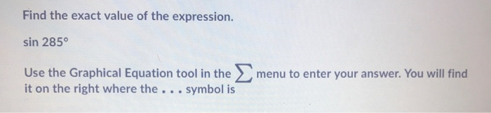 Solved Find the exact value of the expression. sin 285° menu | Chegg.com