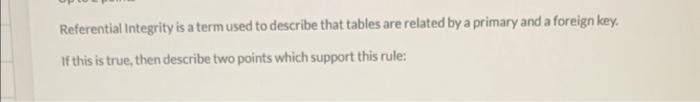 Solved Referential Integrity is a term used to describe that | Chegg.com