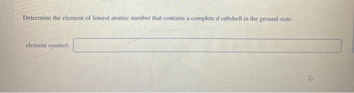 Solved Determine the element of lowest atomic number that | Chegg.com