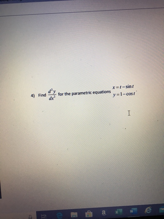 Solved for the parametric equations x=1-sint y=1-cost | Chegg.com