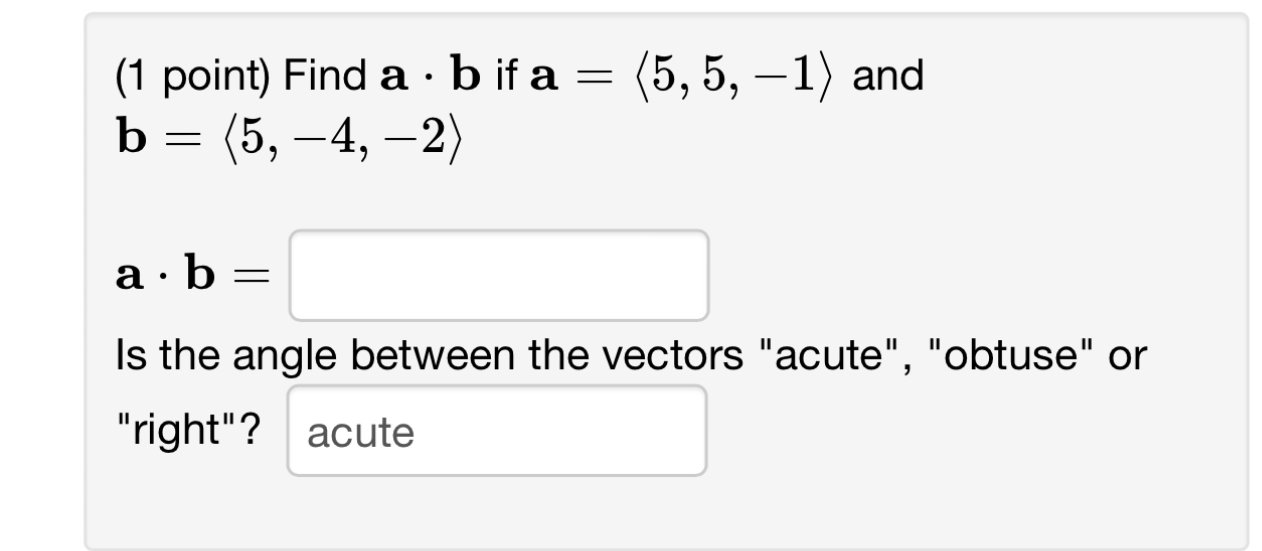 Solved (1 ﻿point) ﻿Find a*b ﻿if a=(:5,5,-1:) ﻿and | Chegg.com