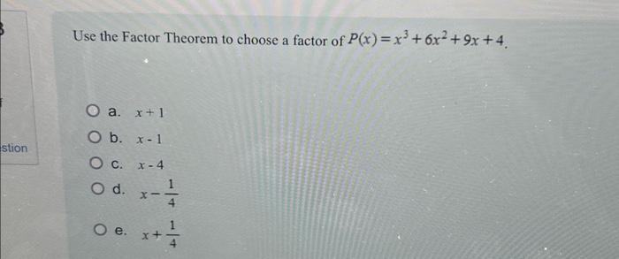 Solved Use the Factor Theorem to choose a factor of | Chegg.com