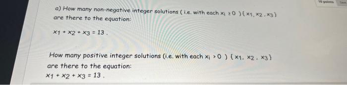 Solved a) How many non-negative integer solutions (i.e, with | Chegg.com