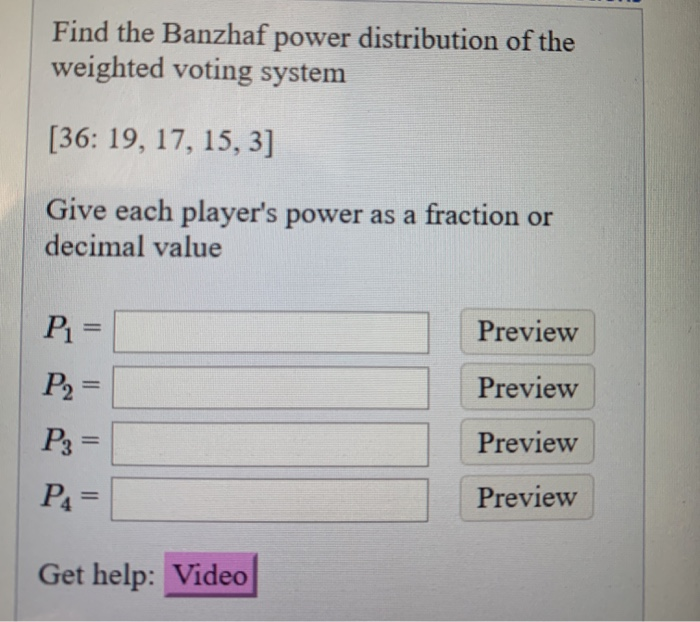 Solved Find the Banzhaf power distribution of the weighted | Chegg.com