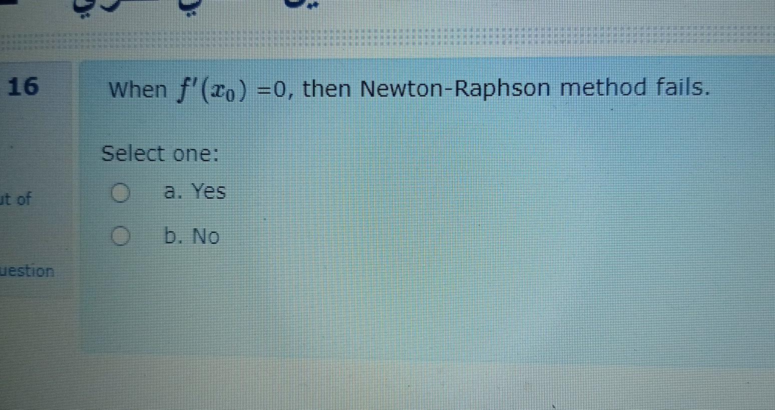 Solved 16 When f'(X) =0, then Newton-Raphson method fails. | Chegg.com