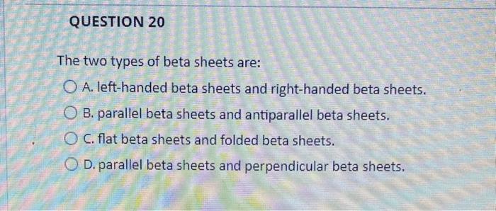 Solved The two types of beta sheets are: A. left-handed beta | Chegg.com