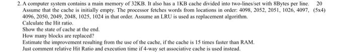 Solved 2. A computer system contains a main memory of 32KB. | Chegg.com
