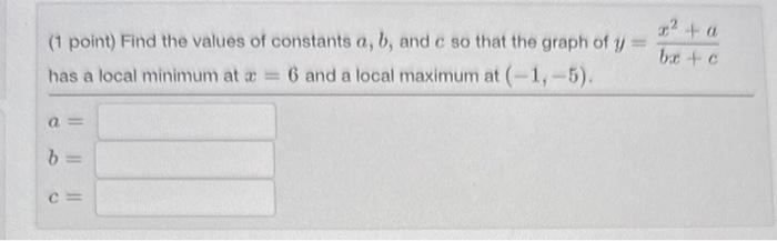 Solved (1 point) Find the values of constants a,b, and c so | Chegg.com