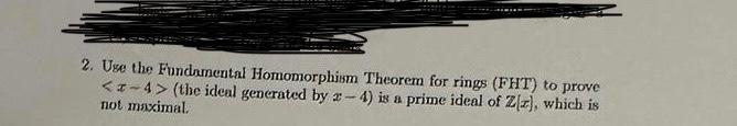 Solved 2. Use the Fundumental Homomorphism Theorem for rings | Chegg.com