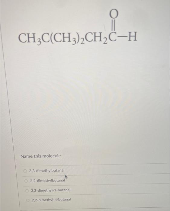Solved CH3C(CH3)2CH2C-H Name this molecule | Chegg.com