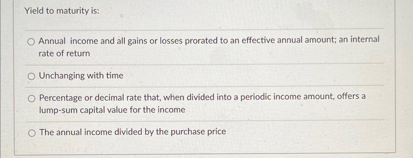 Solved Yield to maturity is:Annual income and all gains or | Chegg.com