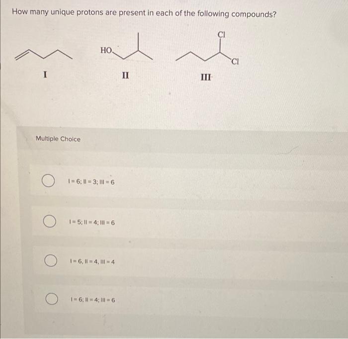 Solved How many unique protons are present in each of the | Chegg.com