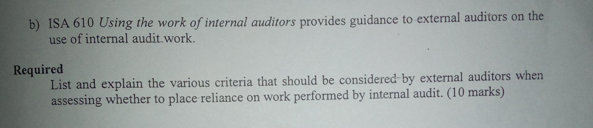 Solved b) ISA 610 Using the work of internal auditors | Chegg.com