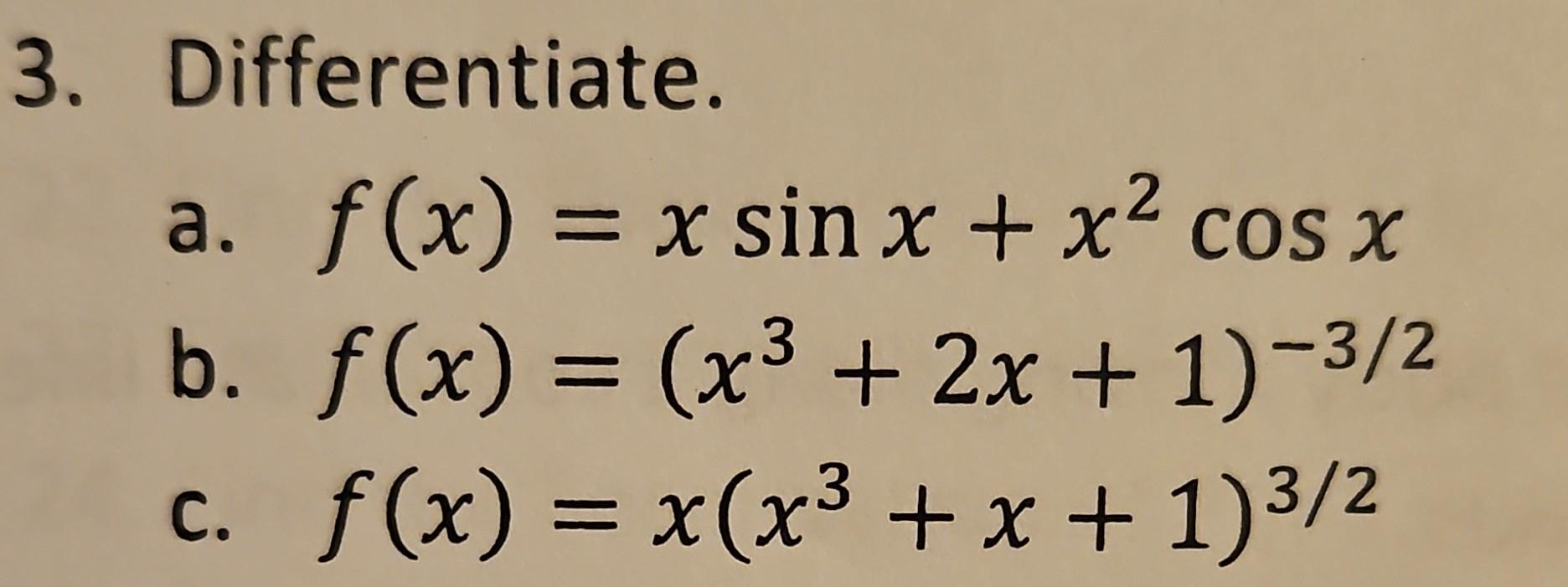 Solved Differentiate. a. f(x)=xsinx+x2cosx b. | Chegg.com