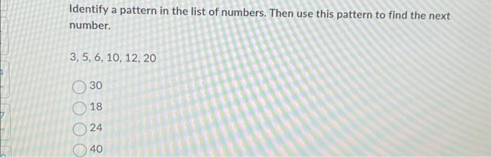Solved Identify a pattern in the list of numbers. Then use | Chegg.com