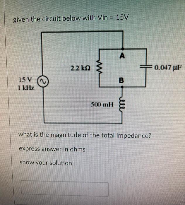 Solved given the circuit below with Vin=15 V what is the | Chegg.com