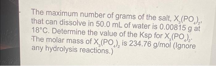 Solved The maximum number of grams of the salt, X3(PO4)2, | Chegg.com