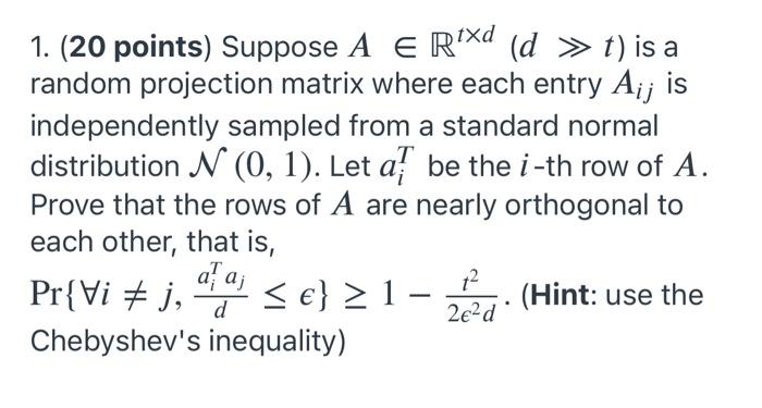 Solved 1. (20 points) Suppose A∈Rt×d(d≫t) is a random | Chegg.com