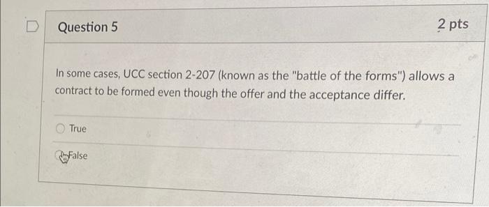 Solved Question 5 2 pts In some cases, UCC section 2-207 | Chegg.com