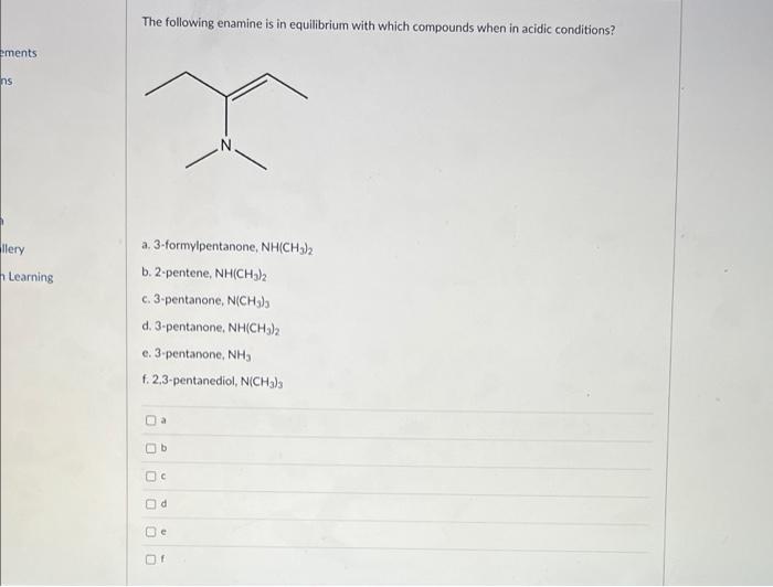 Solved ements. ns llery Learning The following enamine is in | Chegg.com Solved ements. ns llery Learning The following enamine is in | Chegg.com