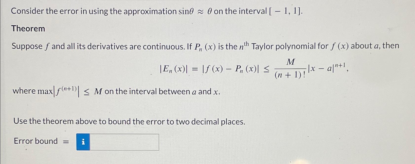 Solved Consider the error in using the approximation sinθ~~θ | Chegg.com
