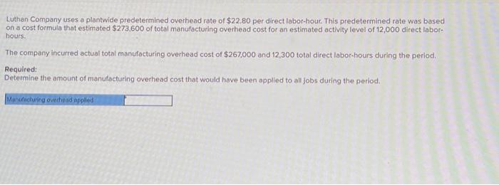 Solved Luthan Company uses a plantwide predetermined | Chegg.com