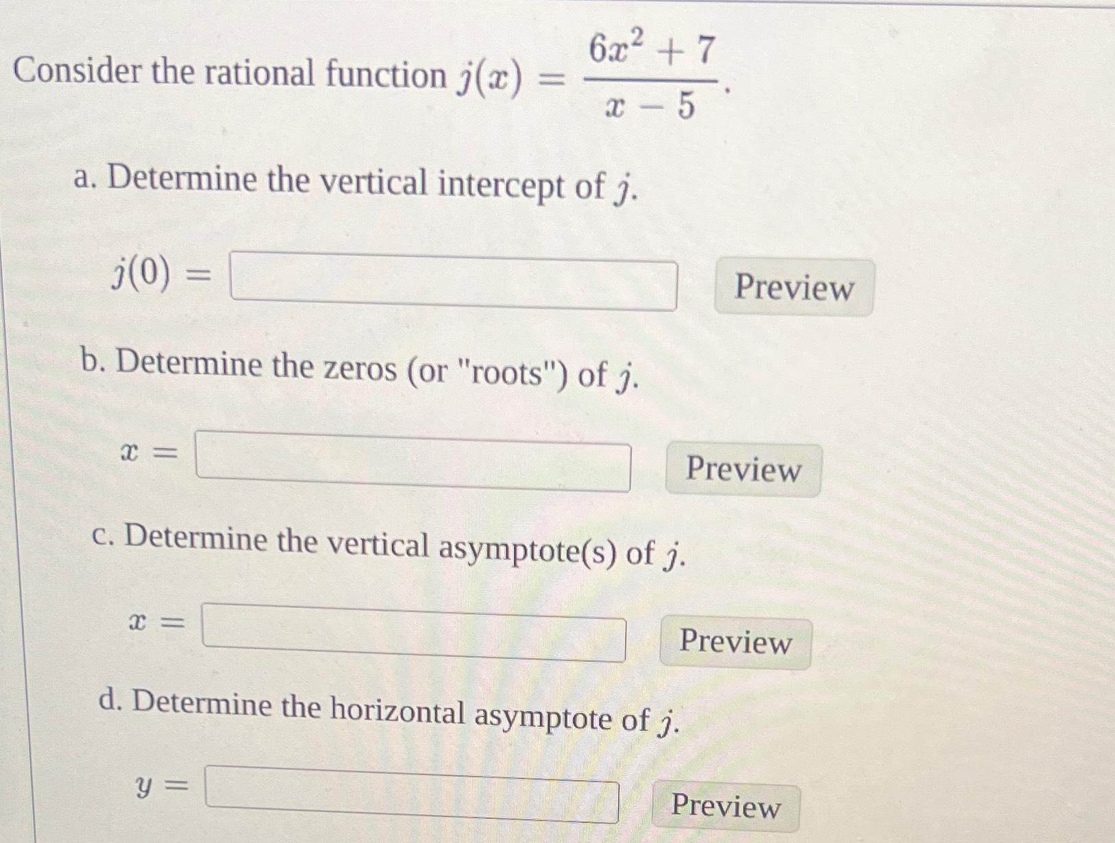 Solved Consider the rational function j(x)=6x2+7x-5.a. | Chegg.com