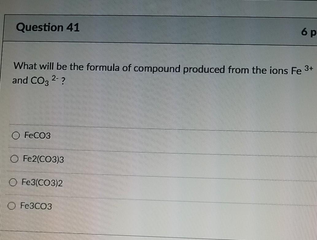 Solved Question 41 6 p 3+ What will be the formula of | Chegg.com