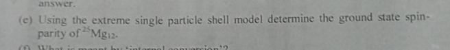Solved (e) ﻿Using the extreme single particle shell model | Chegg.com