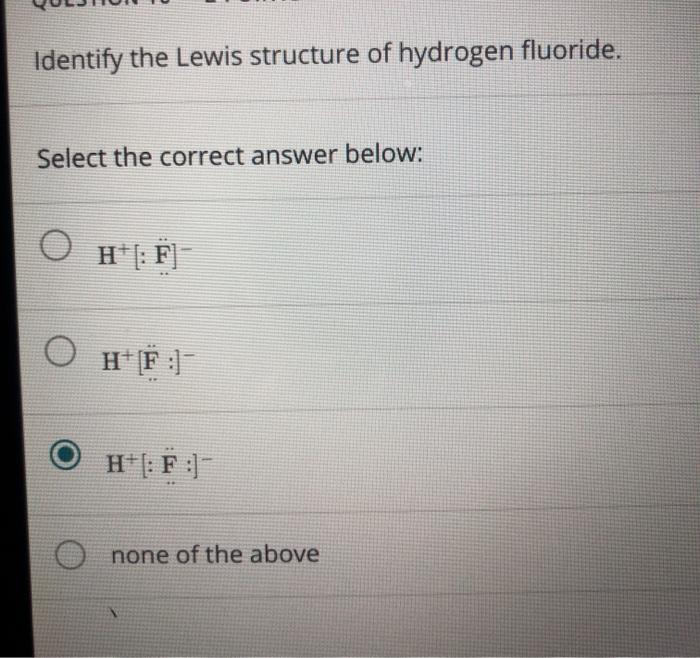 Solved Identify the Lewis structure of hydrogen fluoride. | Chegg.com